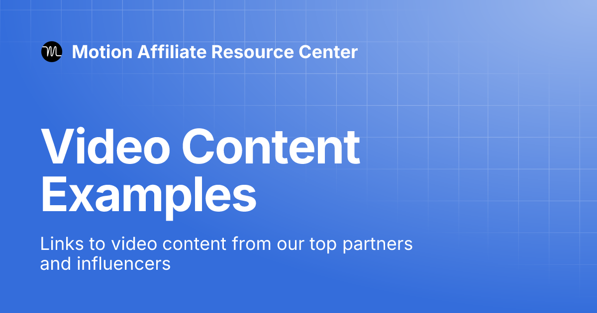 Video Content Examples | Motion Affiliate Resource Center