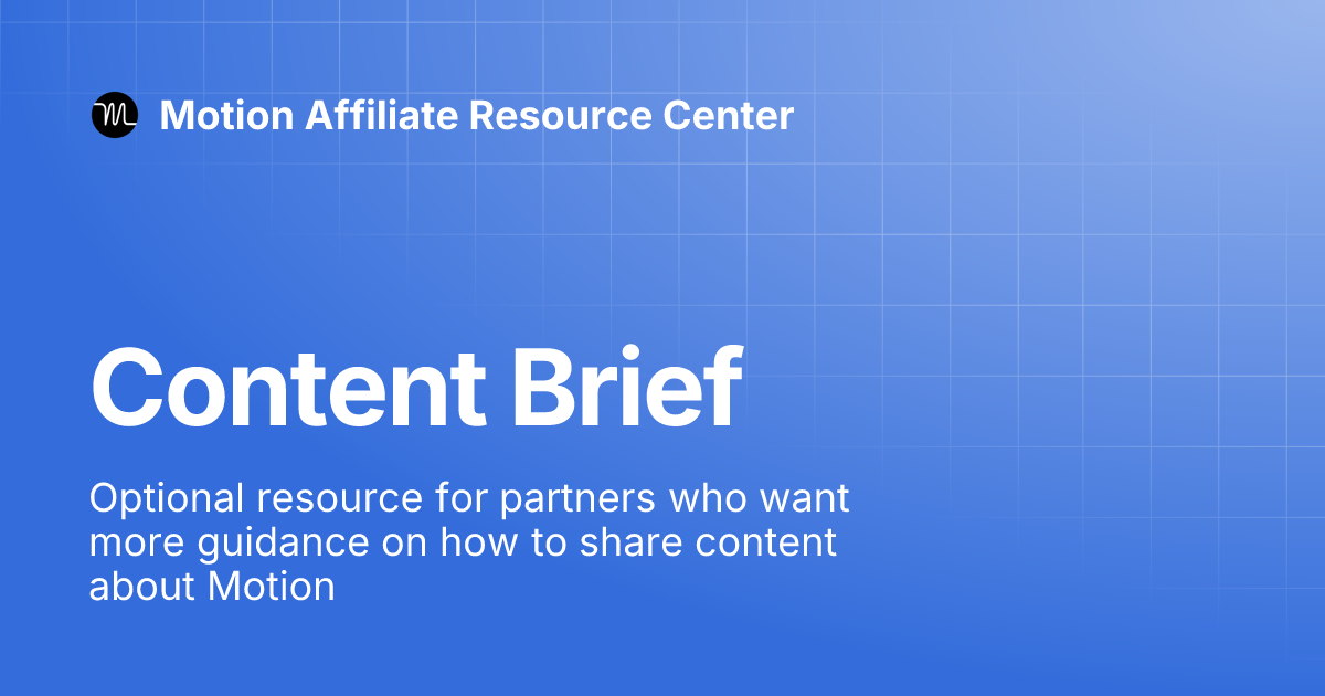 Content Brief | Motion Affiliate Resource Center